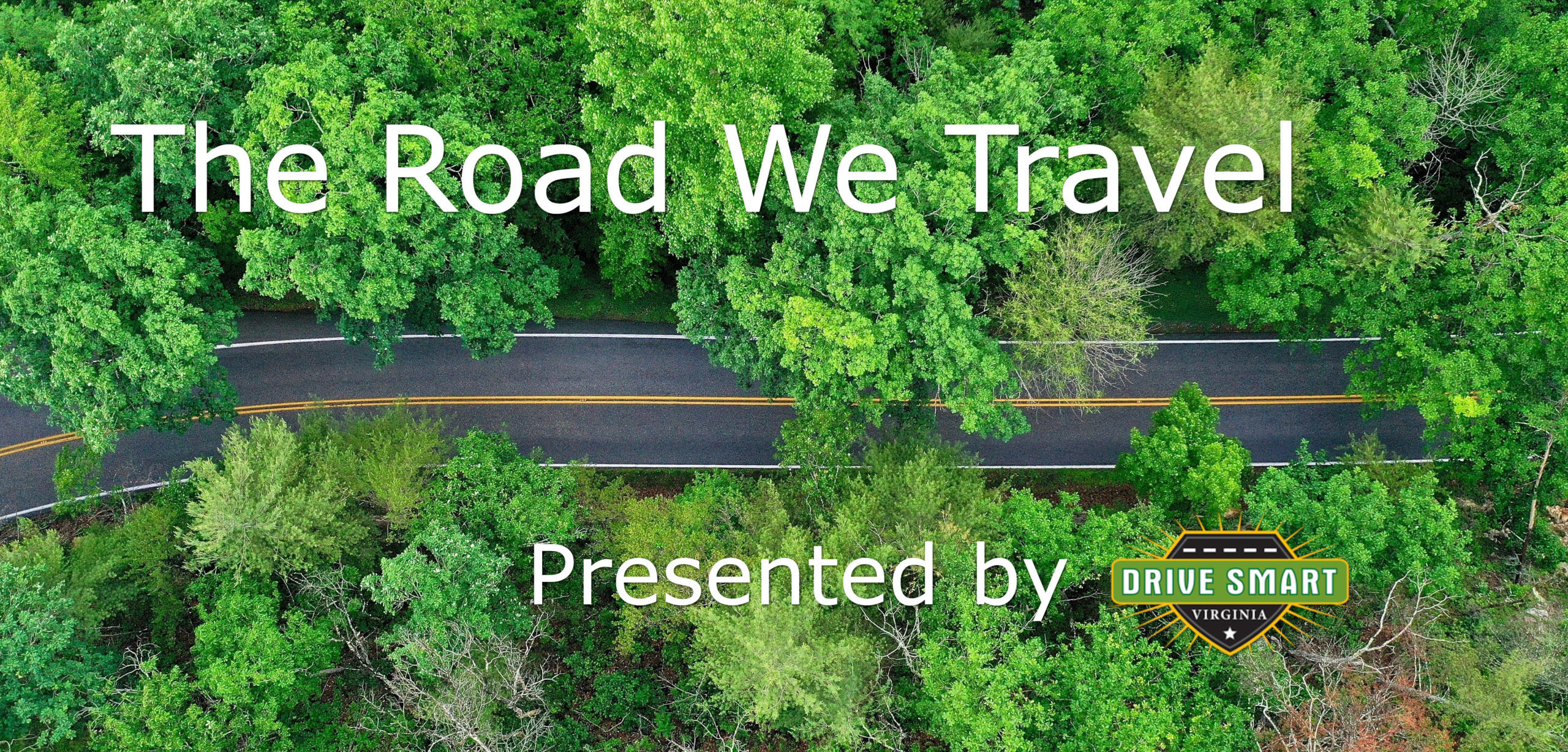 The Road We Travel Podcast - DRIVE SMART Virginia